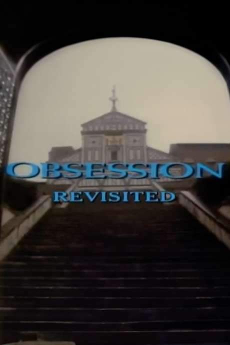 ‘Obsession’ Revisited (2001) Timeline – Scene-by-Scene Guide
