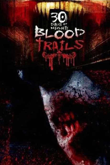 30 Days of Night: Blood Trails (2007) – Plot Summary, Cast, Ratings ...