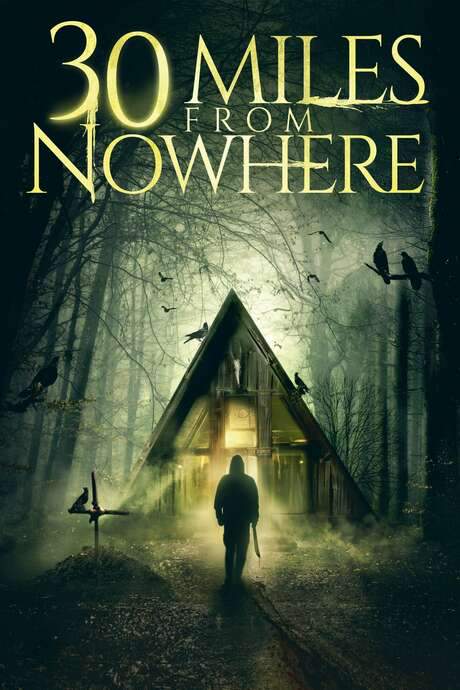 30 Miles from Nowhere (2018) Full Movie Summary & Plot Explained