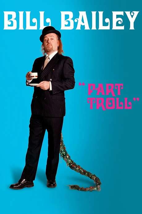 Bill Bailey: Part Troll (2004) Full Movie Summary & Plot Explained