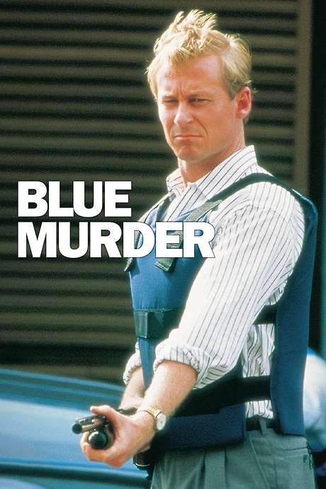 Blue Murder (1000) Timeline – Scene-by-Scene Guide