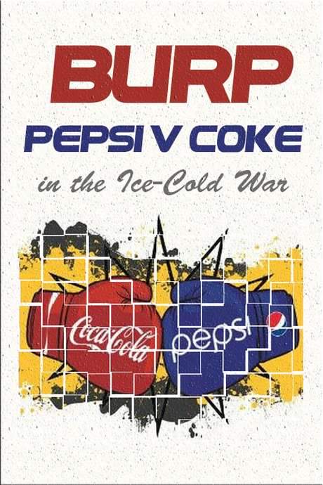 Burp! Pepsi v. Coke in the Ice-Cold War (1984) Timeline – Scene-by ...