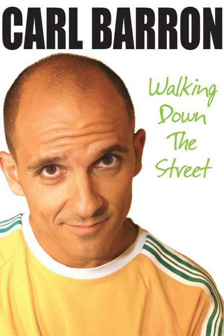 Carl Barron: Walking Down the Street (2009) Full Movie Summary & Plot ...