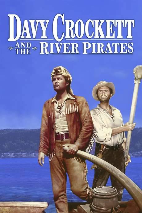 Davy Crockett and the River Pirates (1956) – Plot Summary, Cast ...