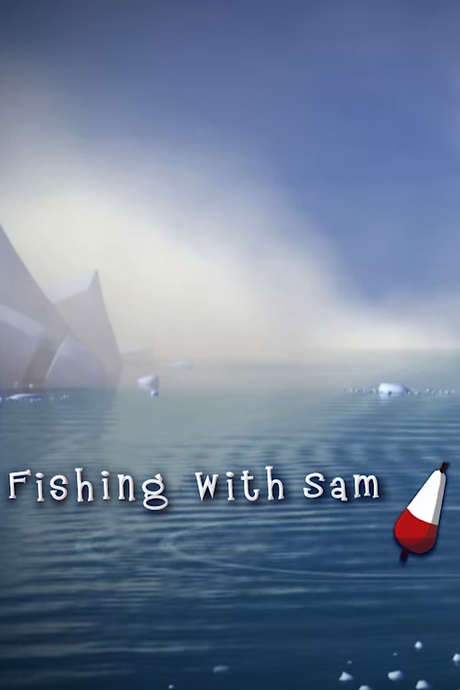 Fishing with Sam (2009) Full Movie Summary & Plot Explained