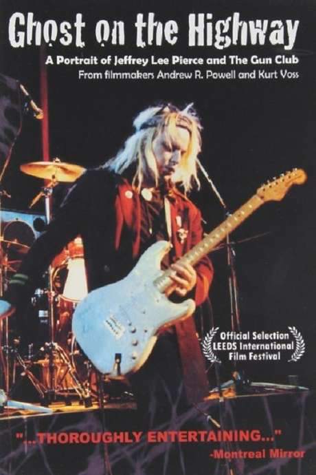 Ghost on the Highway: A Portrait of Jeffrey Lee Pierce and The Gun Club ...