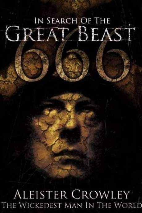 In Search of the Great Beast 666: Aleister Crowley (2007) Full Movie ...