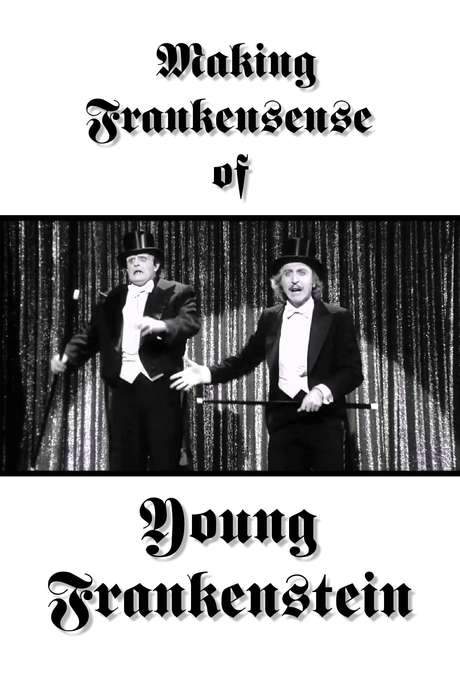 Making Frankensense of Young Frankenstein (1996) Timeline – Scene-by ...