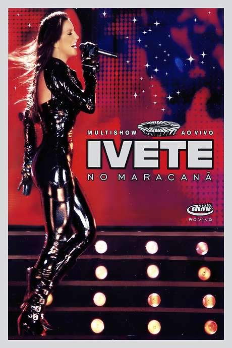Multishow ao Vivo: Ivete no Maracanã (2007) Full Movie Summary & Plot ...