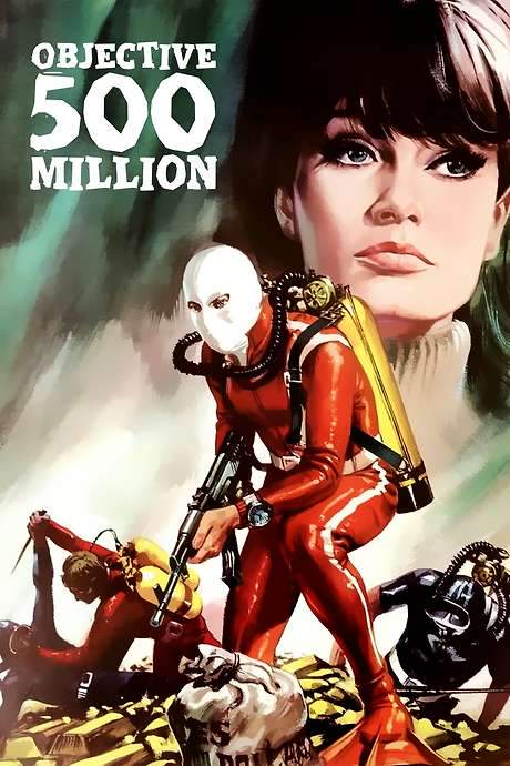 Objective: 500 Million (1966) Full Movie Summary & Plot Explained