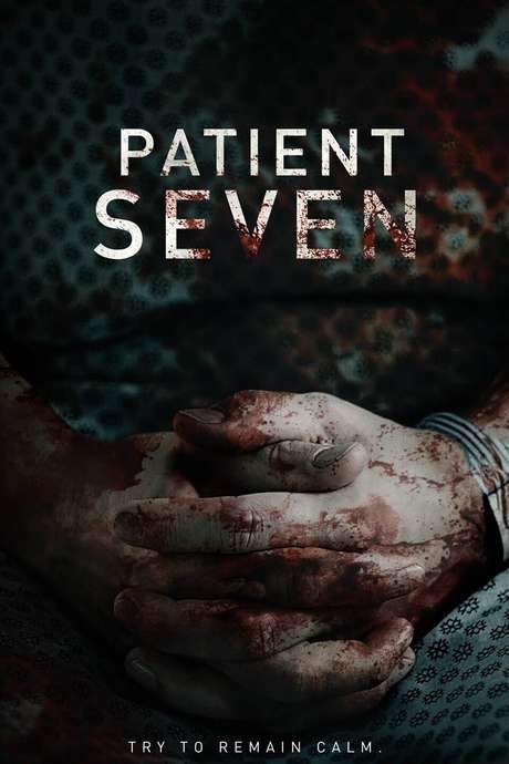 Patient Seven (2016) – Plot Summary, Cast, Ratings & More | What's ...