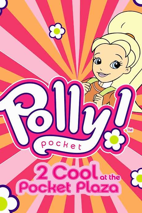 Polly Pocket: 2 Cool at the Pocket Plaza (2005) Characters, Themes ...