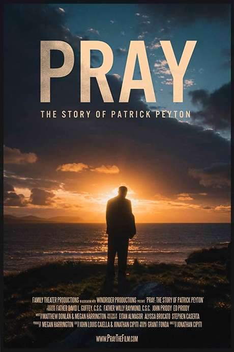 Pray: The Story of Patrick Peyton (2020) – Plot Summary, Cast, Ratings ...