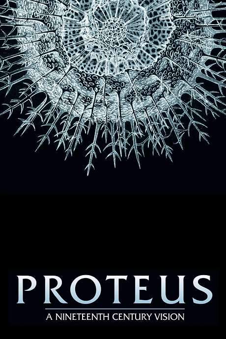 Proteus: A Nineteenth Century Vision (2004) – Plot Summary, Cast ...
