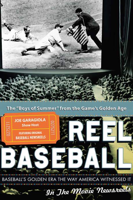 Reel Baseball: Baseball’s Golden Era the Way Americans Witnessed It ...