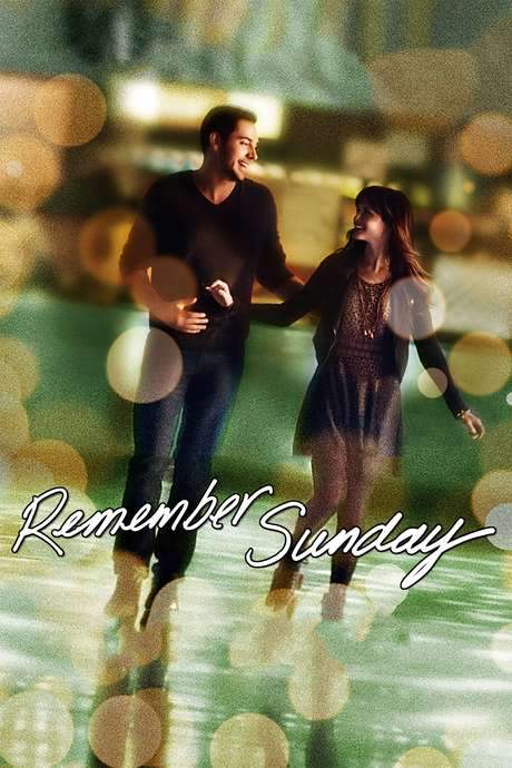 Remember Sunday (2013) Full Movie Summary & Plot Explained
