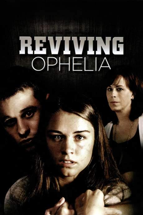 Reviving Ophelia (2010) – Plot Summary, Cast, Ratings & More | What's ...