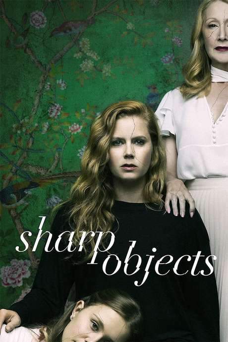 Sharp Objects (2018) - Movie Summary, Ending Explained & Themes | What ...