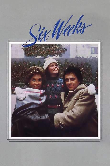 Six Weeks (1982) Spoiler-Free Movie Summary & Plot Overview
