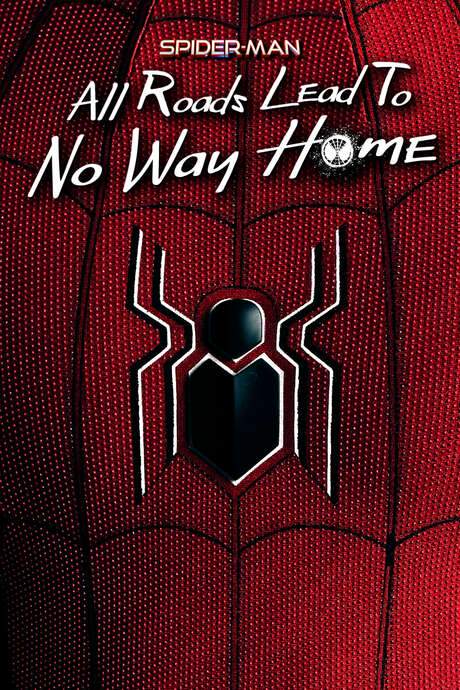 Spider-Man: All Roads Lead to No Way Home (2022) – Plot Summary, Cast ...