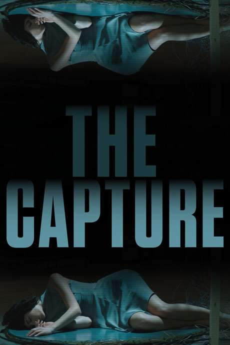 The Capture (2017) Full Movie Summary & Plot Explained