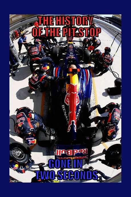 The History of the Pit Stop: Gone in Two Seconds (2015) – Plot Summary ...