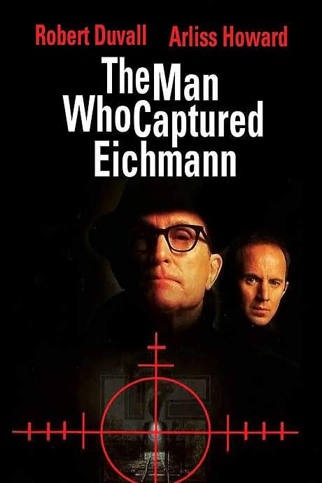 The Man Who Captured Eichmann (1996) – Plot Summary, Cast, Ratings ...
