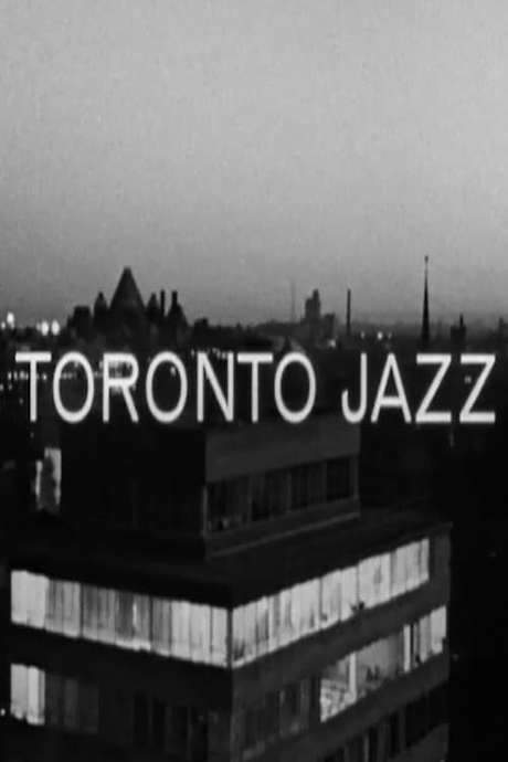 Toronto Jazz (1963) Spoiler-Free Movie Summary & Plot Overview