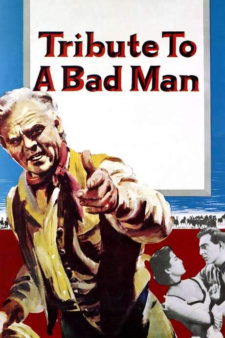 Tribute to a Bad Man (1956) Full Movie Summary & Plot Explained