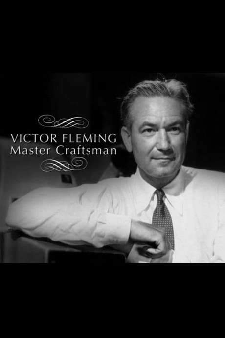 Victor Fleming: Master Craftsman (2009) Spoiler-Free Movie Summary ...