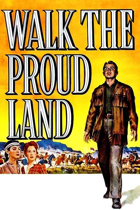 Walk the Proud Land (1956) – Plot Summary, Cast, Ratings & More | What ...