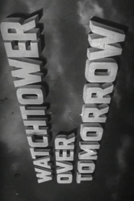 Watchtower Over Tomorrow (1945) Spoiler-Free Movie Summary & Plot Overview