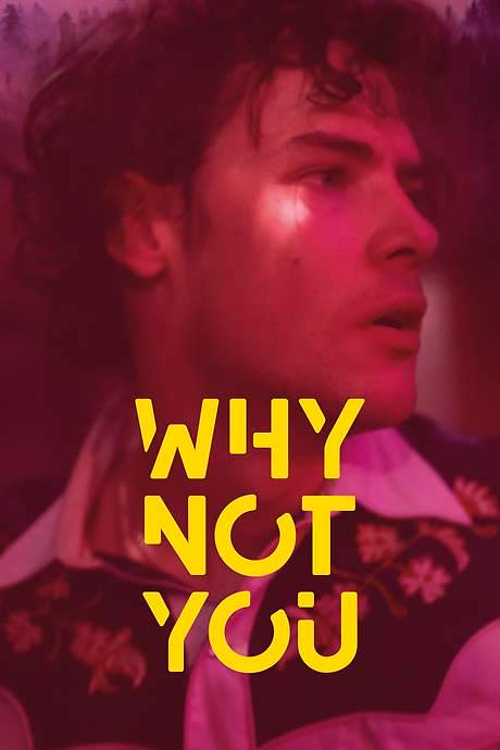 Why Not You (2020) Full Movie Summary & Plot Explained