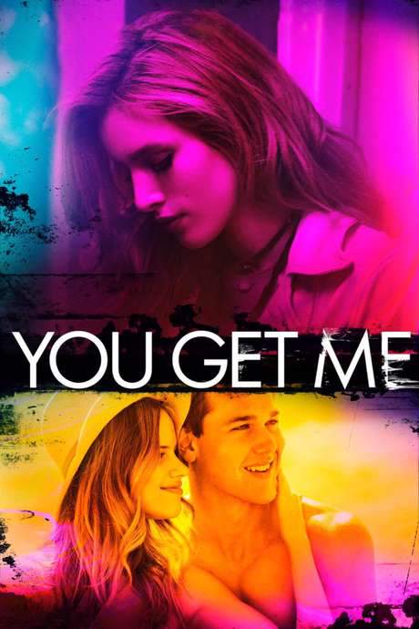 You Get Me (2017) Full Movie Summary & Plot Explained